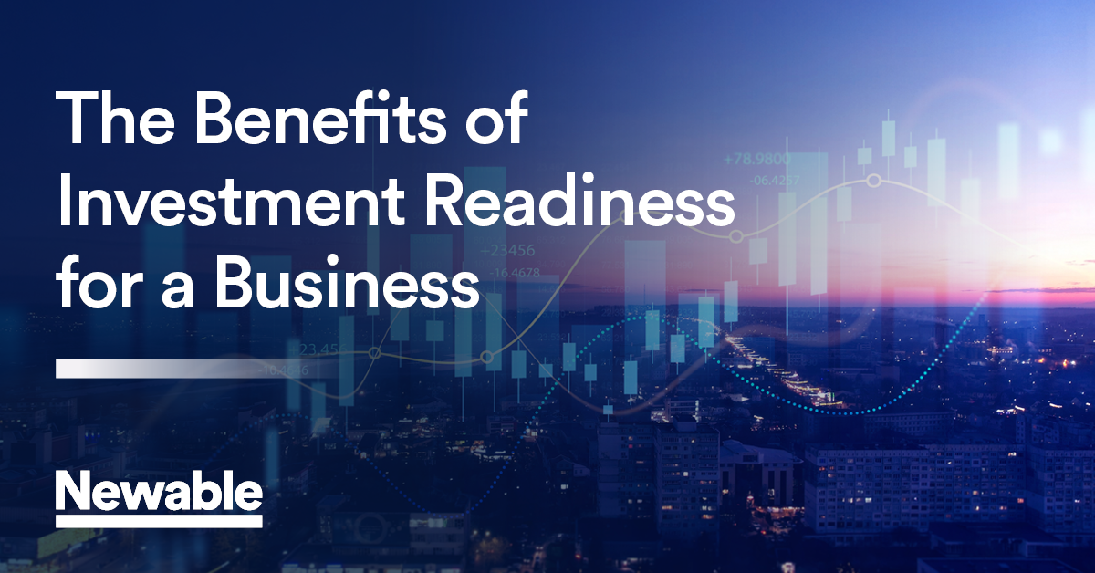 The Benefits of Investment Readiness for a Business